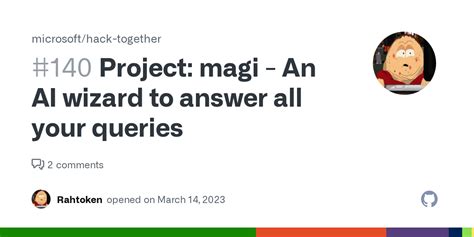 Project Magi An Ai Wizard To Answer All Your Queries · Issue 140 · Microsofthack Together