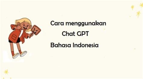 Cara Menggunakan Chat GPT Bahasa Indonesia SitusNoka