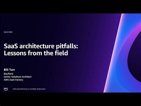 Free Video Saas Architecture Pitfalls Lessons From The Field From Aws Events Class Central