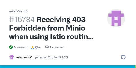 Receiving 403 Forbidden From Minio When Using Istio Routing Via Virtual Service · Minio Minio