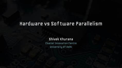 A Parallel Universe Hardware Vs Software Parallelism Pdf