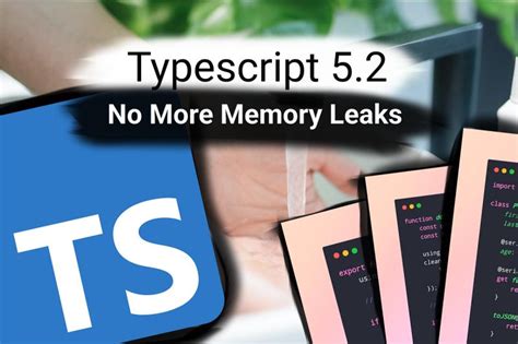 Tom Smykowski On Linkedin Typescript 52 — No More Memory Leaks
