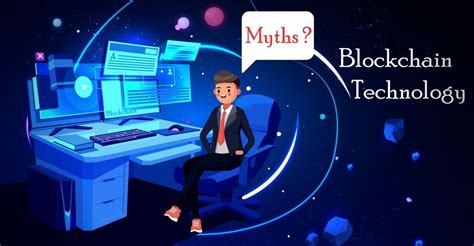 Debunking Common Myths About Blockchain Technology