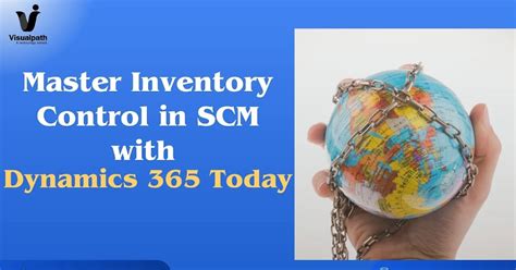 Master Inventory Control In Scm With Dynamics 365 Today