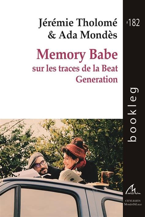 Memory babe sur les traces de la beat generation Ada Mondès Jeremie Tholome 2875054406