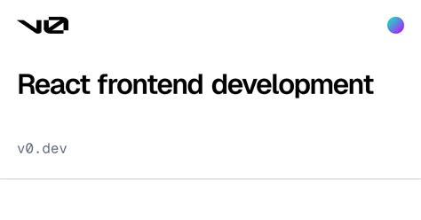 React Frontend Development V0 By Vercel