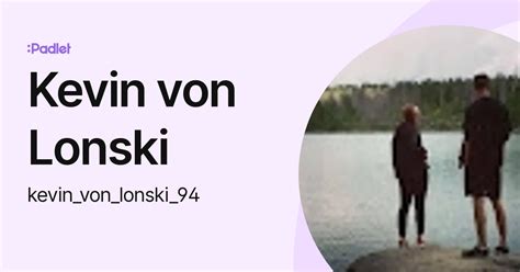 Kevin Von Lonski Kevinvonlonski94 Profile Padlet