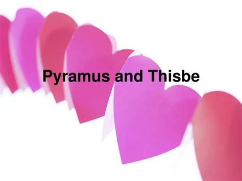 PPT Pyramus And Thisbe PowerPoint Presentation Free Download ID