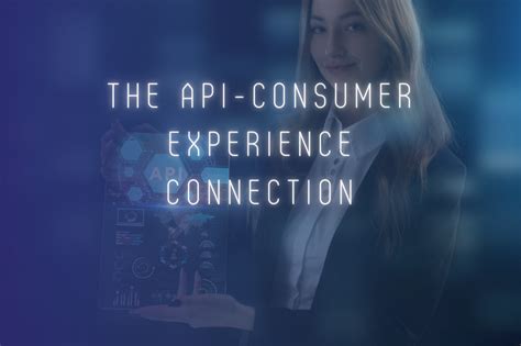 The Api Consumer Experience Connection Content Rewired