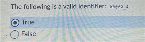 solved the following is a valid identifier ab 62 truefalse