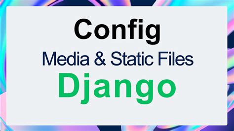 Config Media And Static Files In Django By Syscrews Django Medium