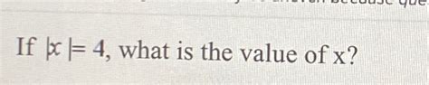 Solved If X What Is The Value Of X Chegg Com