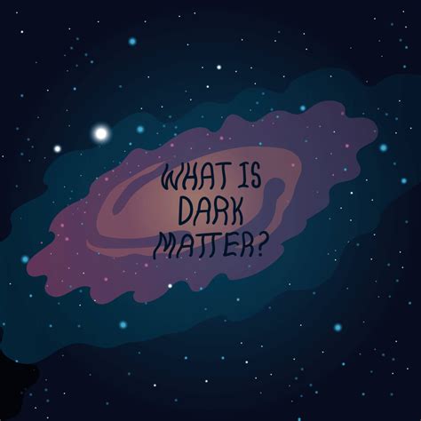 What Is Dark Matter A New And Eerie Theory — The Office Of Sarah