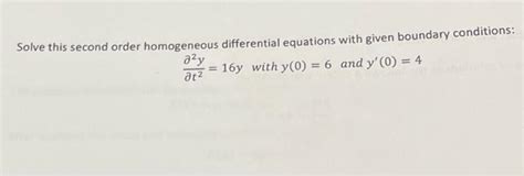 Solved Solve This Second Order Homogeneous Differential