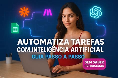 Revoluciona O Teu Dia Automatiza Tarefas Com Ia Sem Saber Programar