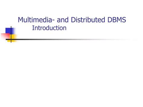 Ppt Multimedia And Distributed Dbms Introduction Powerpoint Presentation Id5199718