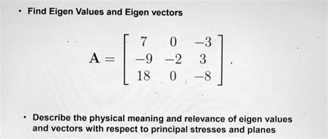 Find Eigen Values And Eigen Vectors 7 0 3 9 2 3 18 0 A Describe The