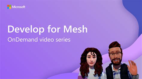 Microsoft Mesh Public Preview Video Series Microsoft Community Hub