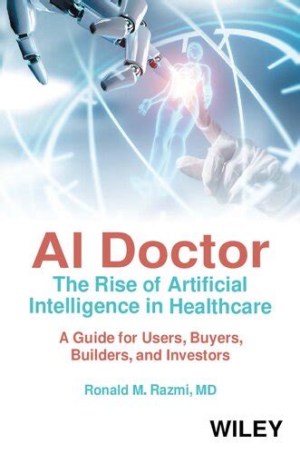 Ai Doctor The Rise Of Artificial Intelligence In Healthcare A Guide