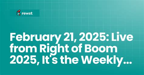 February 21 2025 Live From Right Of Boom 2025 It S The Weekly ROC