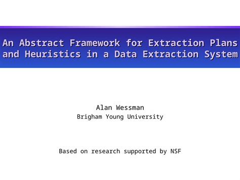 Ppt An Abstract Framework For Extraction Plans And Heuristics In A Data Extraction System Alan
