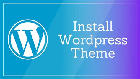 How To Install Wordpress Theme Step By Step Guide Wordpress
