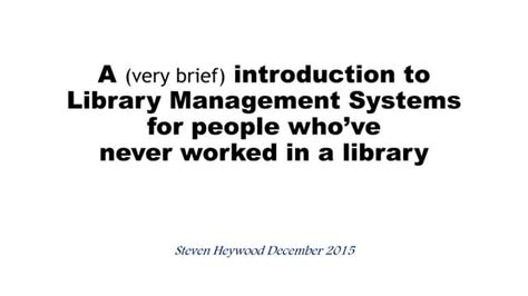 A Very Brief Introduction To Library Management Systems Pptx