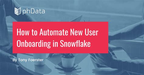 How To Automate New User Onboarding In Snowflake Phdata