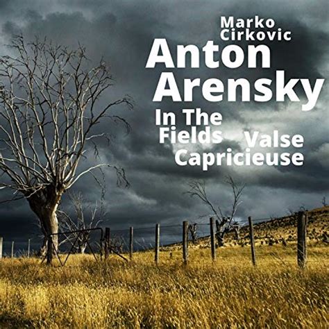 Play Arensky In The Fields Valse Capricieuse By Marko Cirkovic