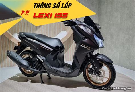 Thông Số Vỏ Xe Lexi 155 Bao Nhiêu Thay Lốp Loại Nào Phù Hợp