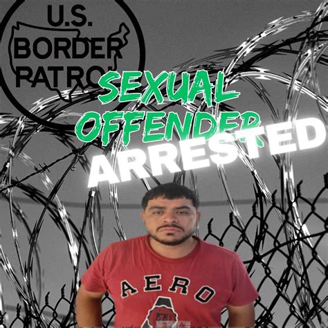 Sex Offender Apprehended 915 Laredo Us Border Patrol Facebook