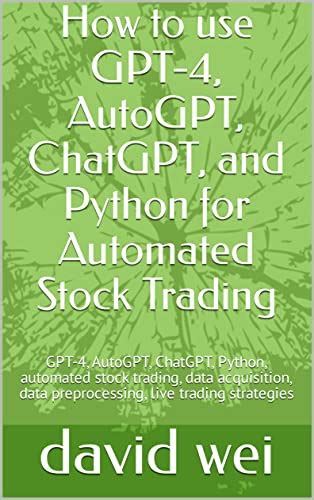 How To Use Gpt 4 Autogpt Chatgpt And Python For Automated Stock Trading Gpt 4 Autogpt