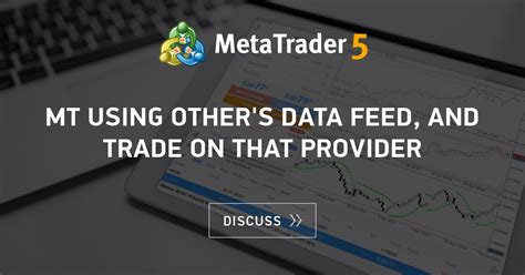 Mt Using Others Data Feed And Trade On That Provider Qe Quantitative Easing Mql4 And