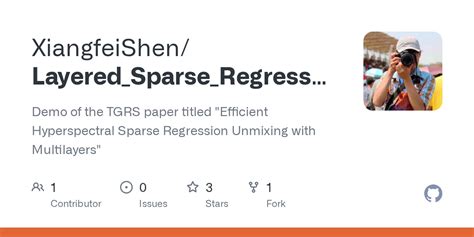 Github Xiangfeishenlayeredsparseregressionunmixing Demo Of The Tgrs Paper Titled