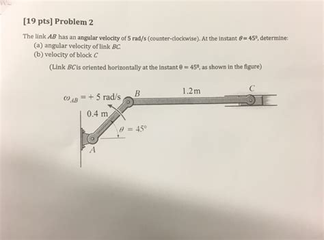 Solved Pts Problem The Link AB Has An Angular Chegg Com