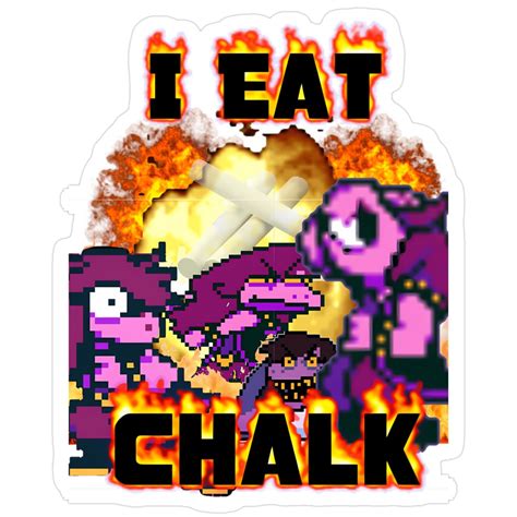 I Eat Chalk Susie Deltarune Sticker I Eat Chalk Sticker The Legend Of