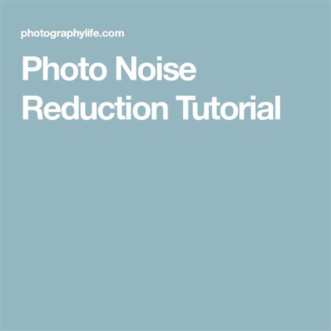Photo Noise Reduction Tutorial Noise Reduction Tutorial Reduction