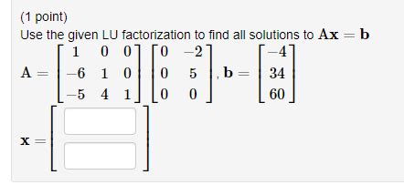 Solved Point Use The Given LU Factorization To Find All Chegg