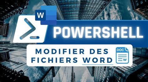 Comment Modifier Un Document Word Via Powershell