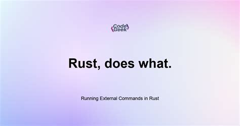 Running External Commands In Rust Codeforgeek