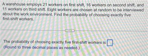 solved a warehouse employs 21 workers on first shift 16