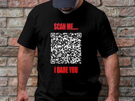 Custom Qr Code T Shirt Scan Me I Dare You Unique Interactive Tee For Tech Enthusiasts Etsy