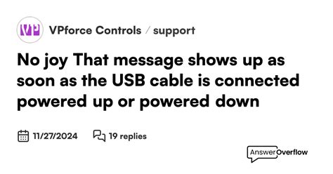 No Joy That Message Shows Up As Soon As The Usb Cable Is Connected Powered Up Or Powered Down