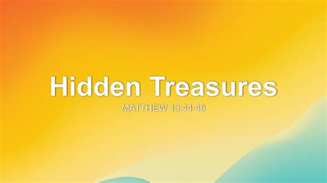 Hidden Treasures Sermon By Sermon Research Assistant Matthew 1344 46