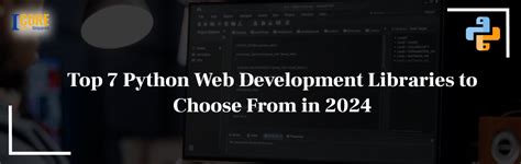 Top 7 Python Web Development Libraries To Choose From In 2024 Icore Singapore