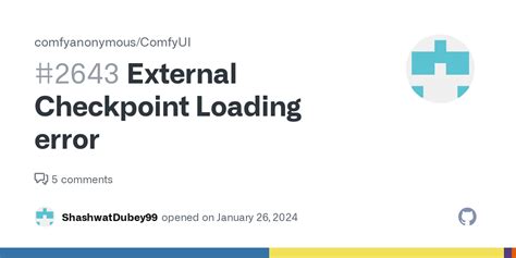 External Checkpoint Loading Error · Issue 2643 · Comfyanonymous