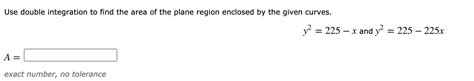 Solved Use Double Integration To Find The Area Of The Plane