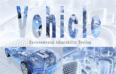 Vehicle Environmental Adaptability Testing Komeg