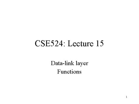 Cse 524 Lecture 15 Datalink Layer Functions 1