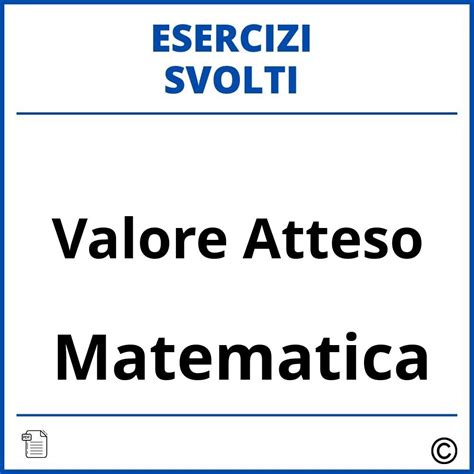 Esercizi Valore Atteso Pdf Svolti Soluzioni